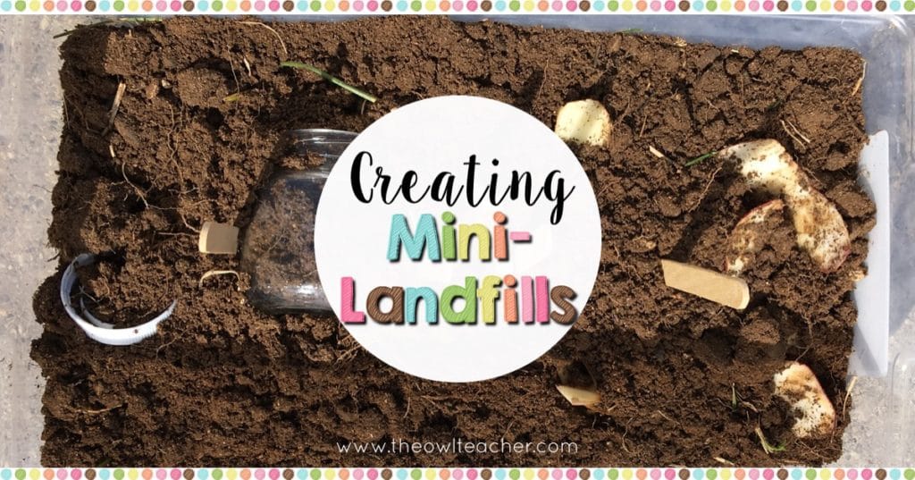 Earth Day Activity: Mini-Landfills - The Owl Teacher